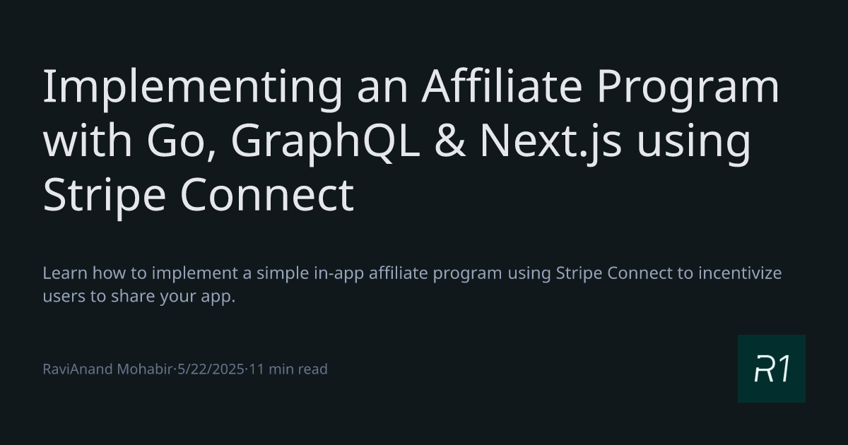 Implementing an Affiliate Program with Go, GraphQL & Next.js using Stripe Connect